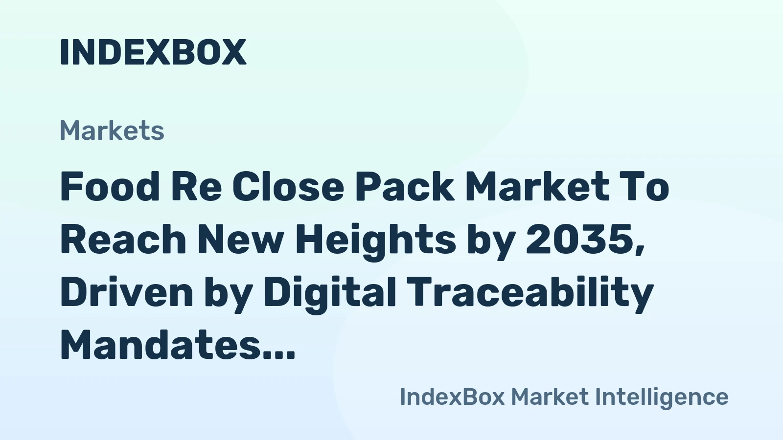 Food Re Close Pack Market to Reach New Heights by 2035, Driven by Digital Traceability Mandates
