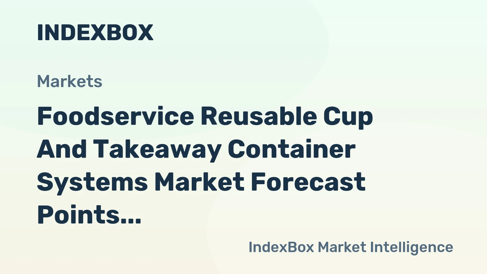 Foodservice Reusable Cup and Takeaway Container Systems Market Forecast Points Higher Toward 2035, Driven by Circular Economy Mandates