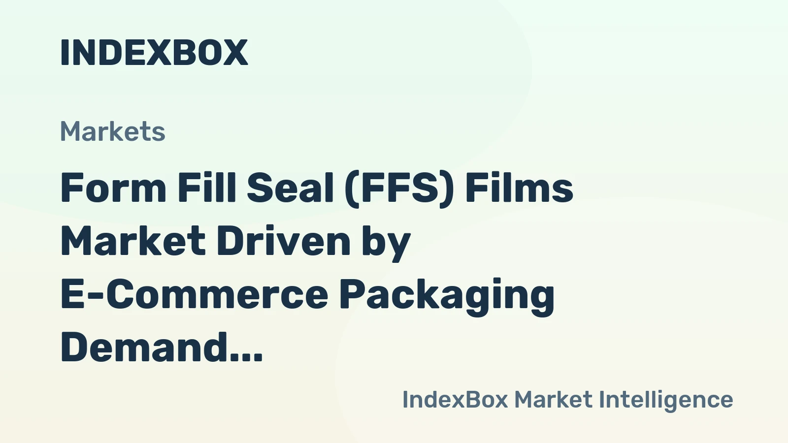 Form Fill Seal (FFS) Films Market Driven by E-Commerce Packaging Demand to 2035