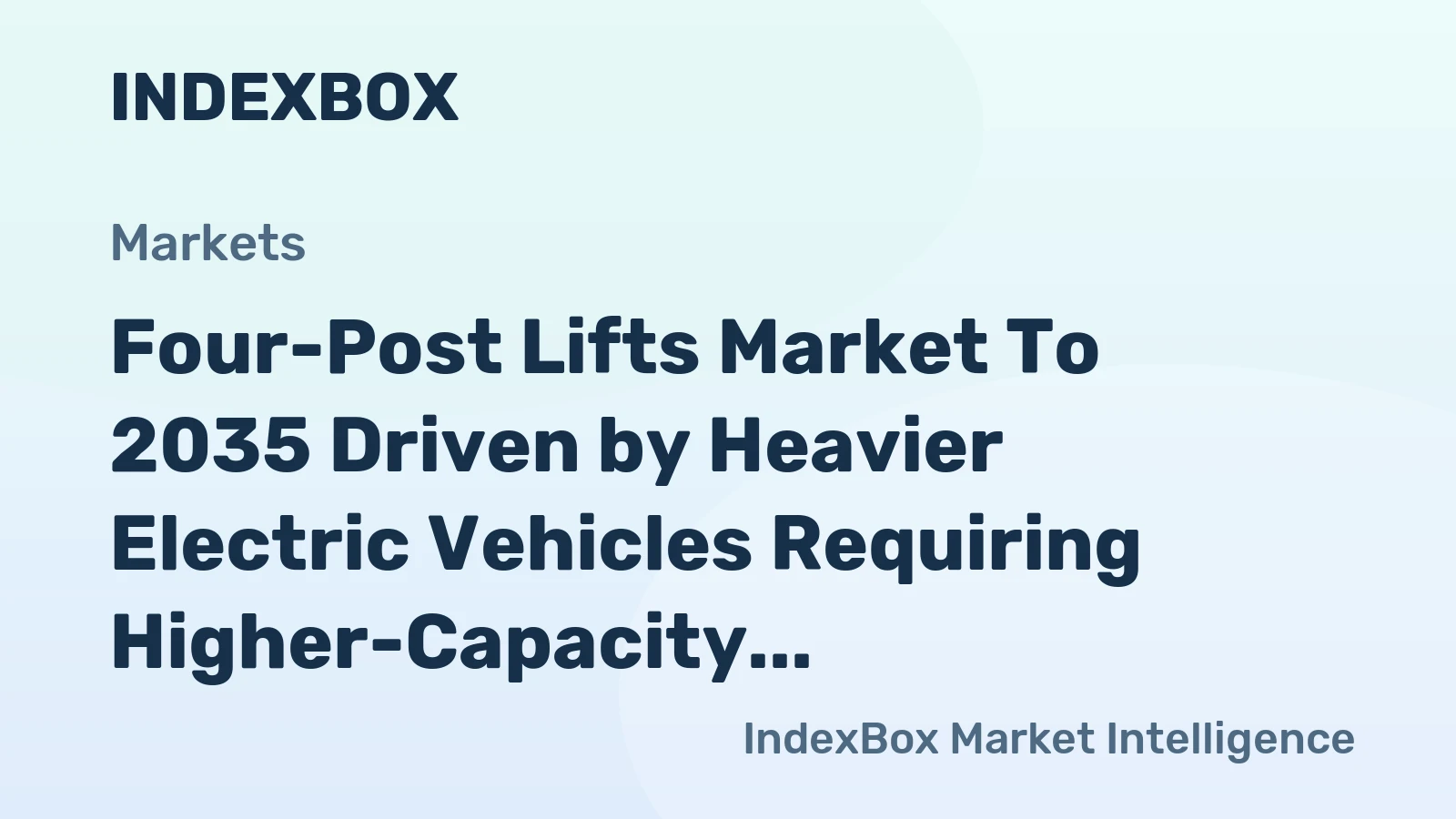 Four-Post Lifts Market to 2035 Driven by Heavier Electric Vehicles Requiring Higher-Capacity Equipment