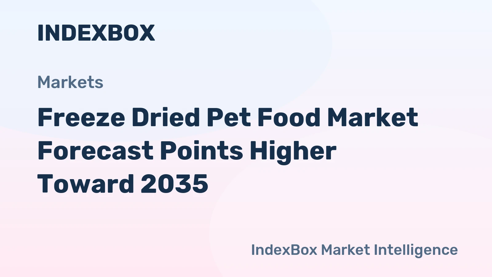 Freeze Dried Pet Food Market Forecast Points Higher Toward 2035, Driven by PET Humanization and Premium Convenience