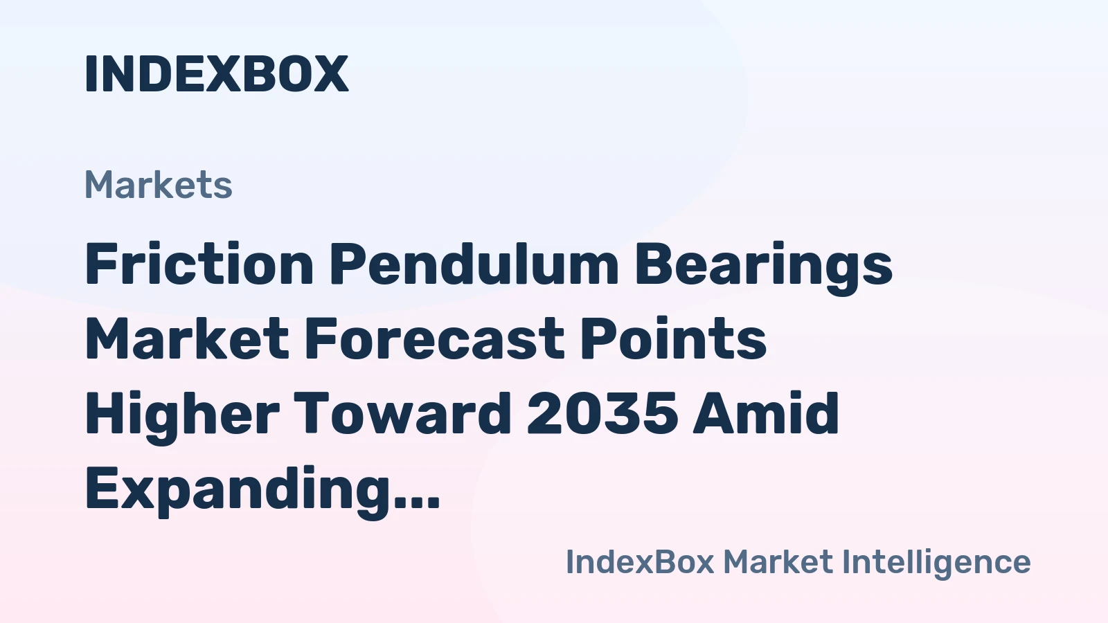 Friction Pendulum Bearings Market Forecast Points Higher Toward 2035 Amid Expanding Seismic Retrofitting Mandates