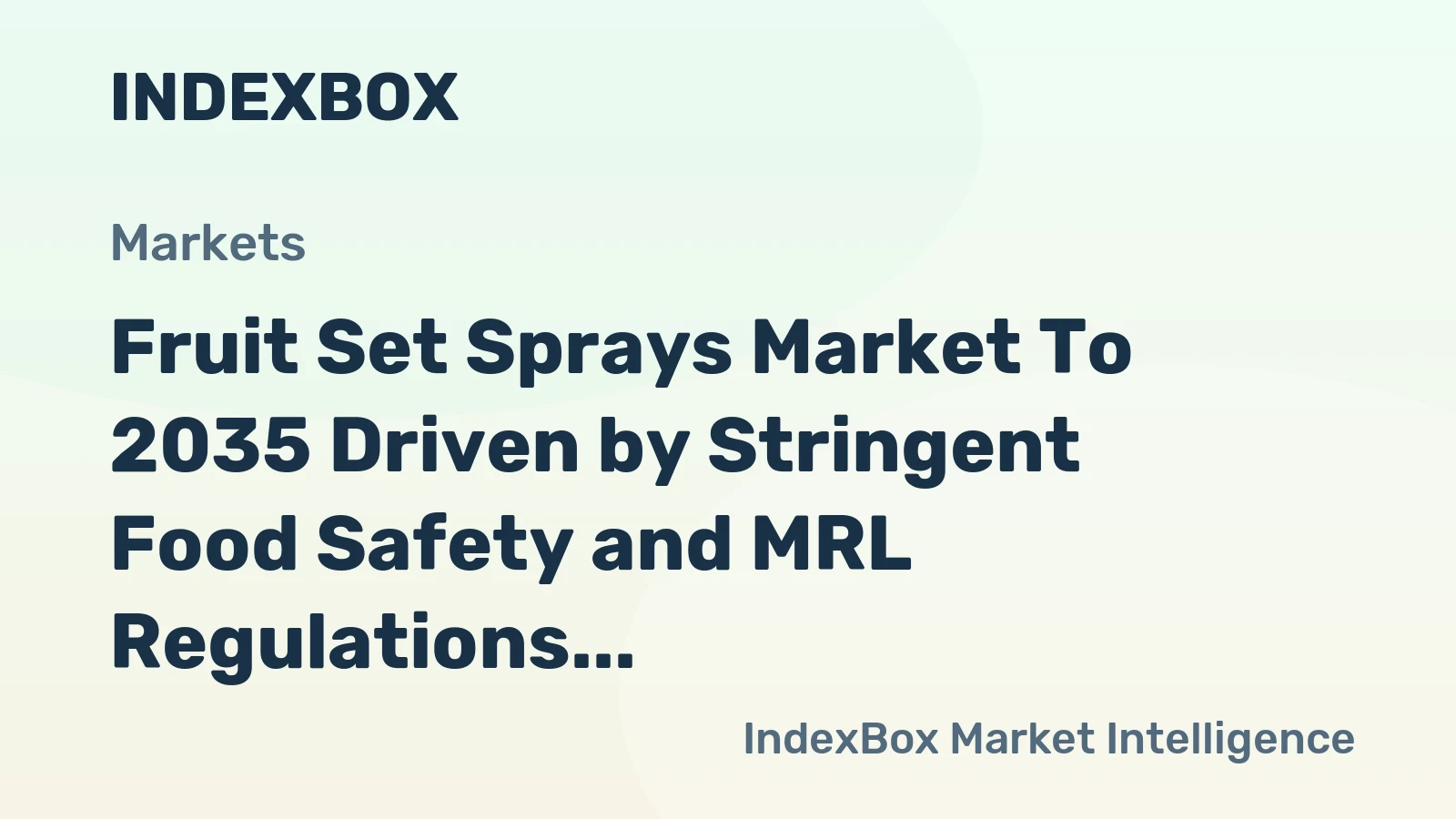 Fruit Set Sprays Market to 2035 Driven by Stringent Food Safety and MRL Regulations