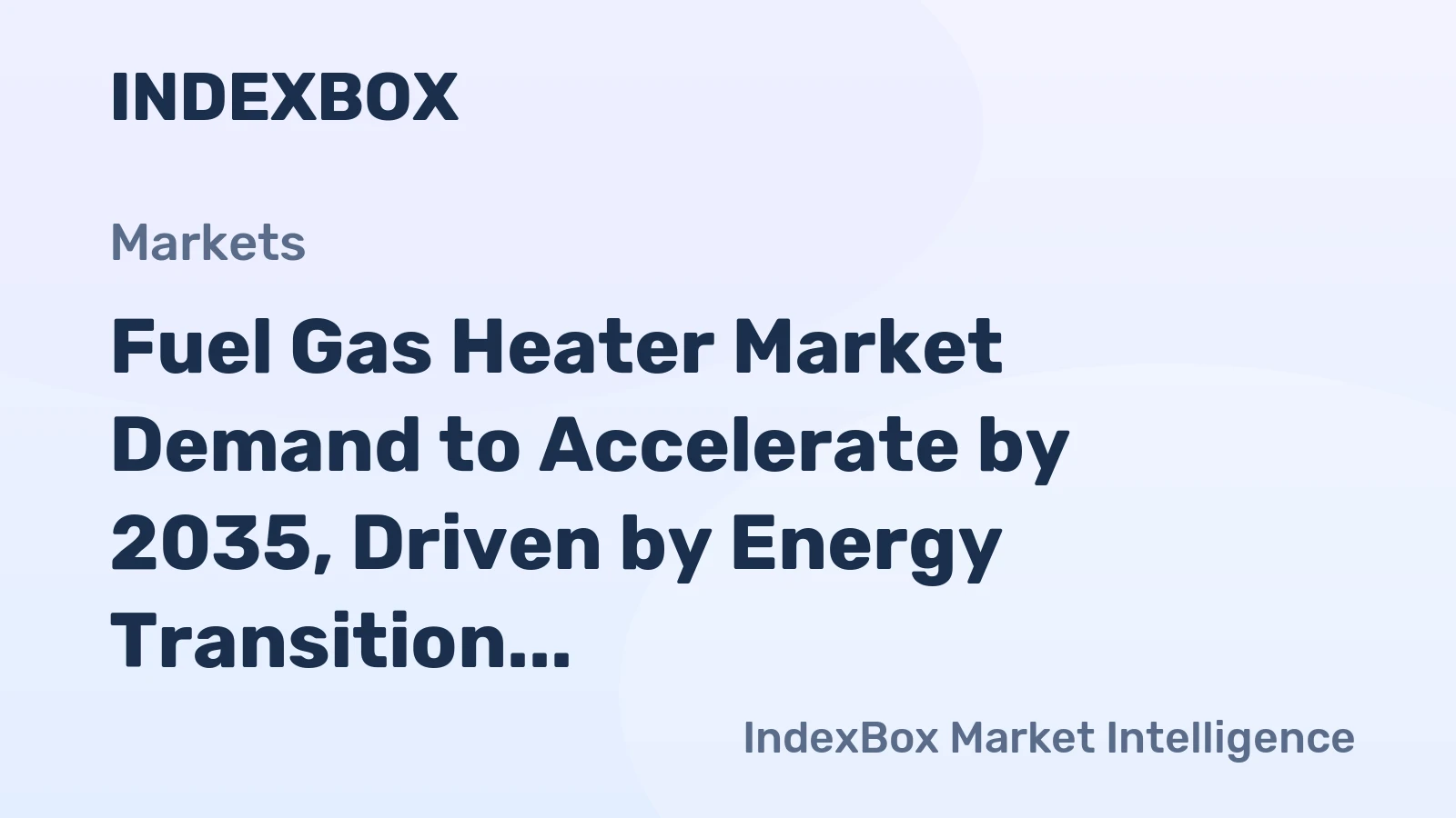 Fuel Gas Heater Market Demand to Accelerate by 2035, Driven by Energy Transition and Industrial Expansion