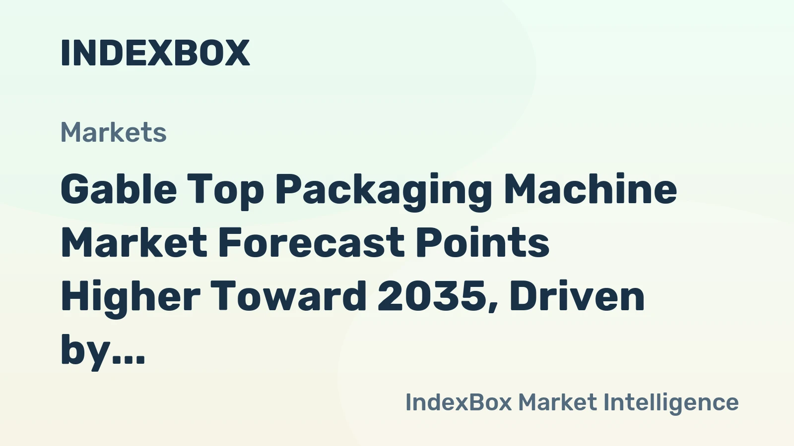 Gable Top Packaging Machine Market Forecast Points Higher Toward 2035, Driven by Beverage Innovation