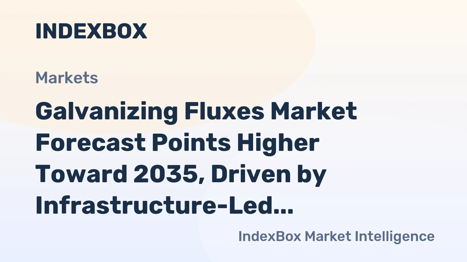 Galvanizing Fluxes Market Forecast Points Higher Toward 2035, Driven by Infrastructure-Led Steel Demand