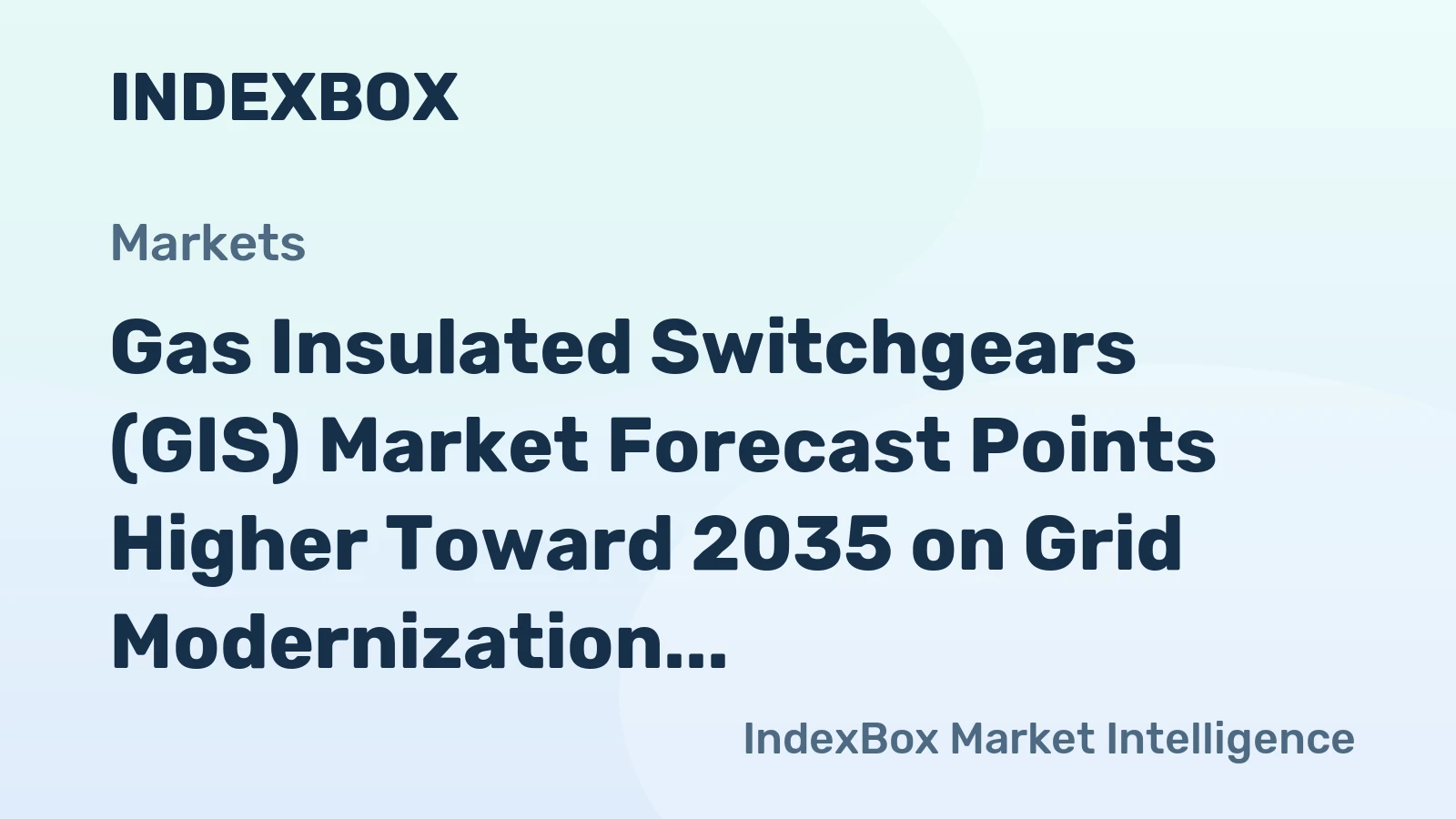 Gas Insulated Switchgears (GIS) Market Forecast Points Higher Toward 2035 on Grid Modernization Wave