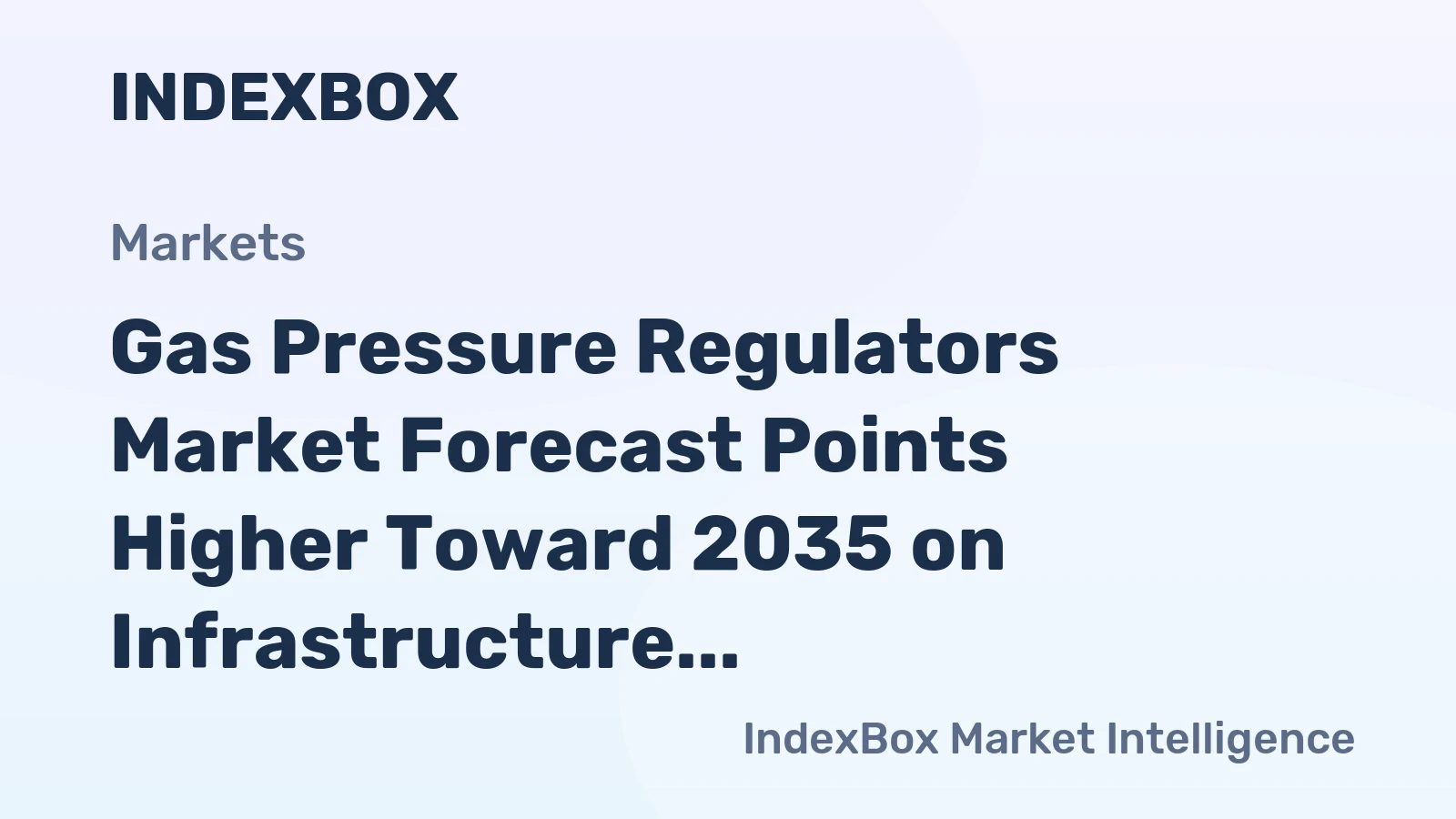 Gas Pressure Regulators Market Forecast Points Higher Toward 2035 on Infrastructure and Energy Transition