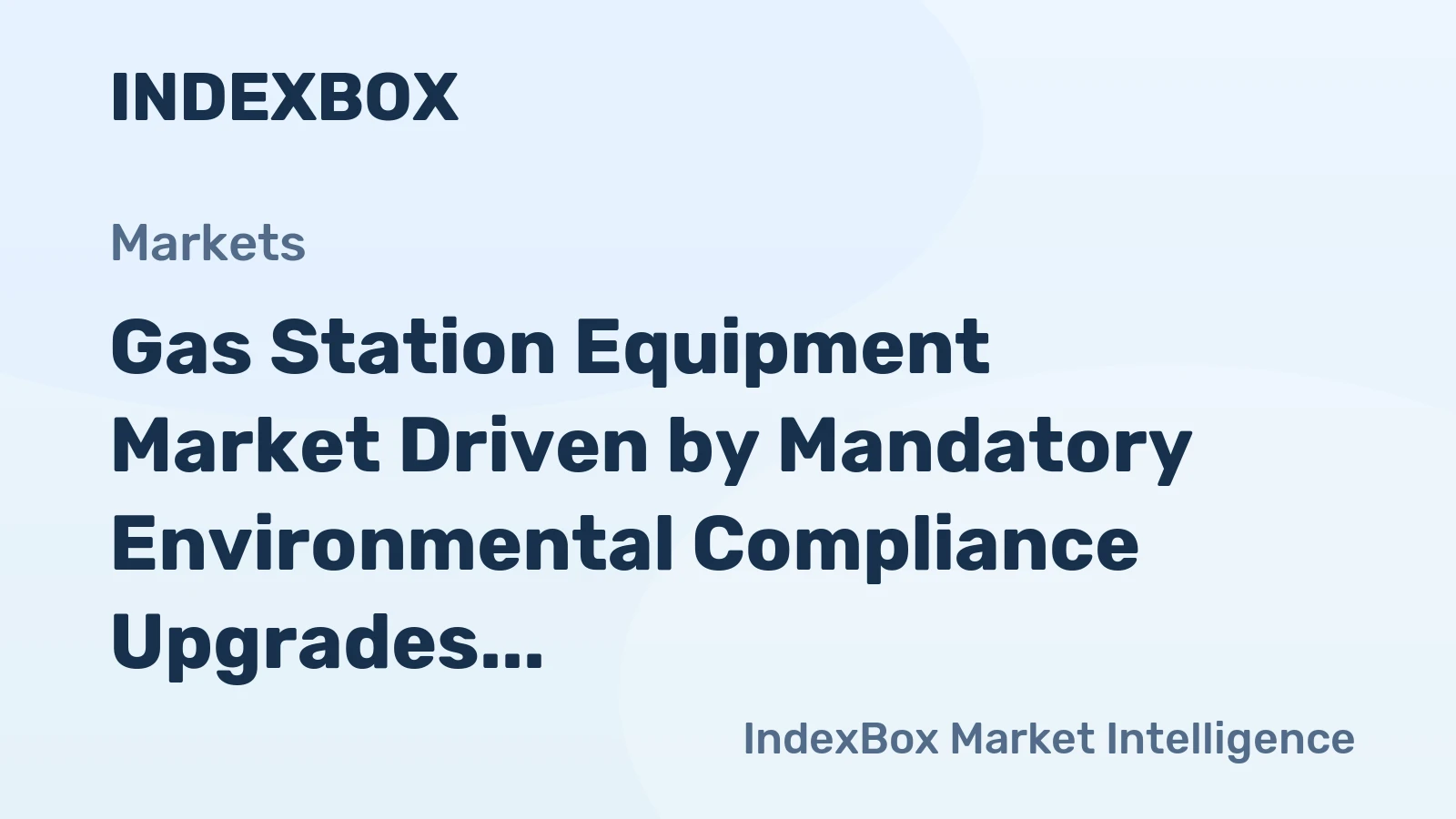 Gas Station Equipment Market Driven by Mandatory Environmental Compliance Upgrades Through 2035