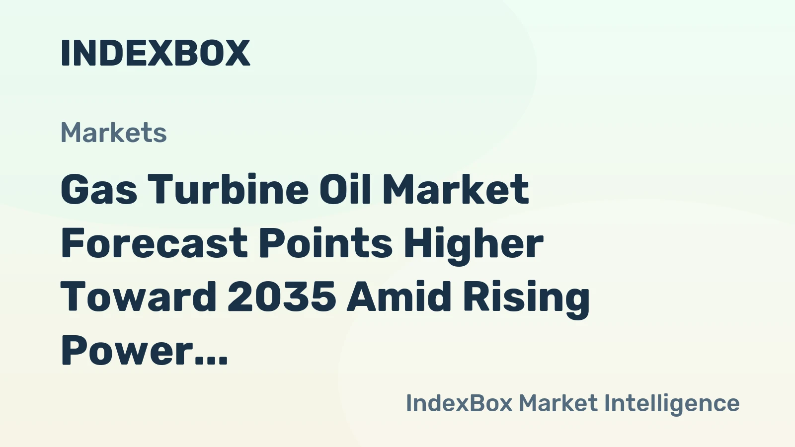 Gas Turbine Oil Market Forecast Points Higher Toward 2035 Amid Rising Power Generation and Industrial Demand