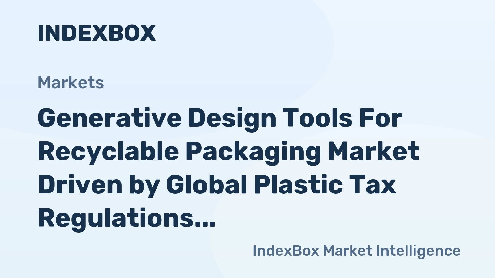 Generative Design Tools for Recyclable Packaging Market Driven by Global Plastic Tax Regulations to 2035