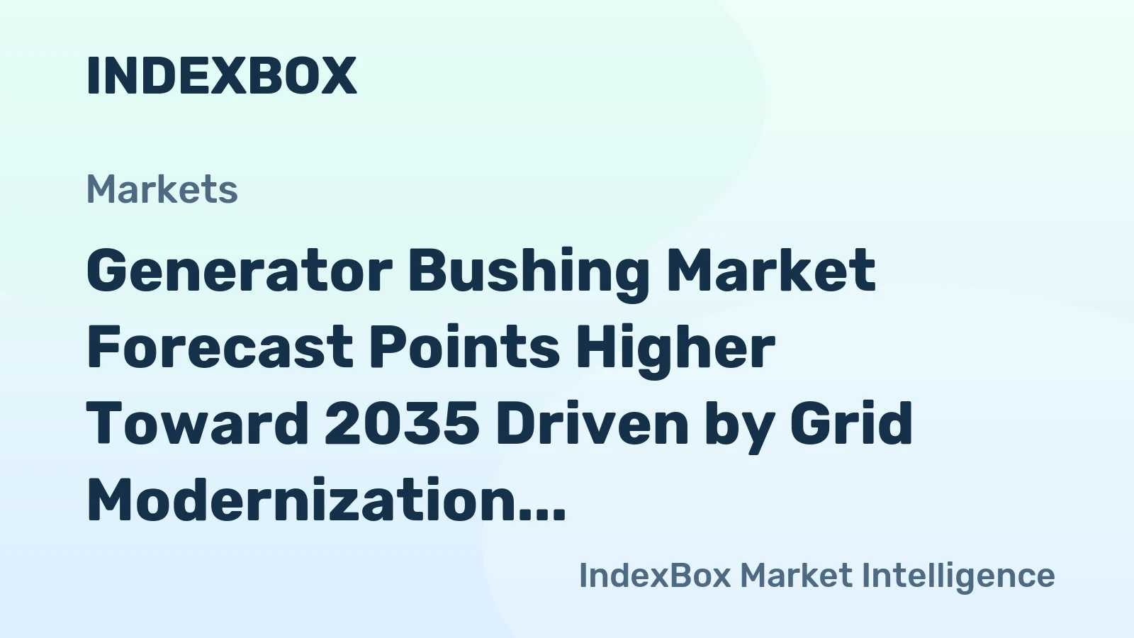 Generator Bushing Market Forecast Points Higher Toward 2035 Driven by Grid Modernization and Renewable Integration