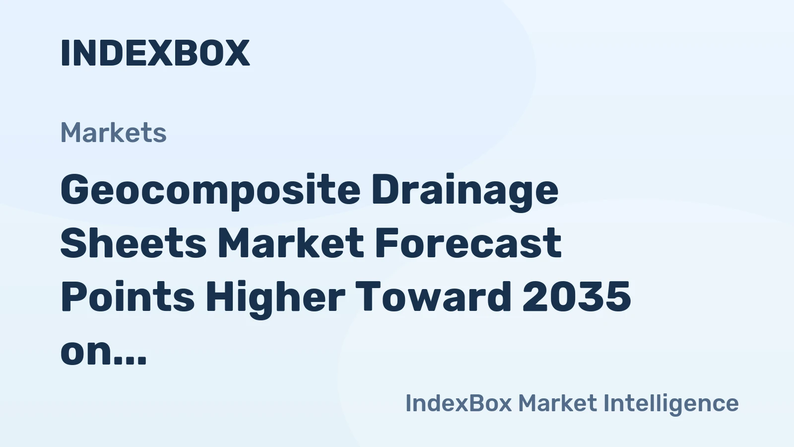 Geocomposite Drainage Sheets Market Forecast Points Higher Toward 2035 on Infrastructure and Environmental Regulation