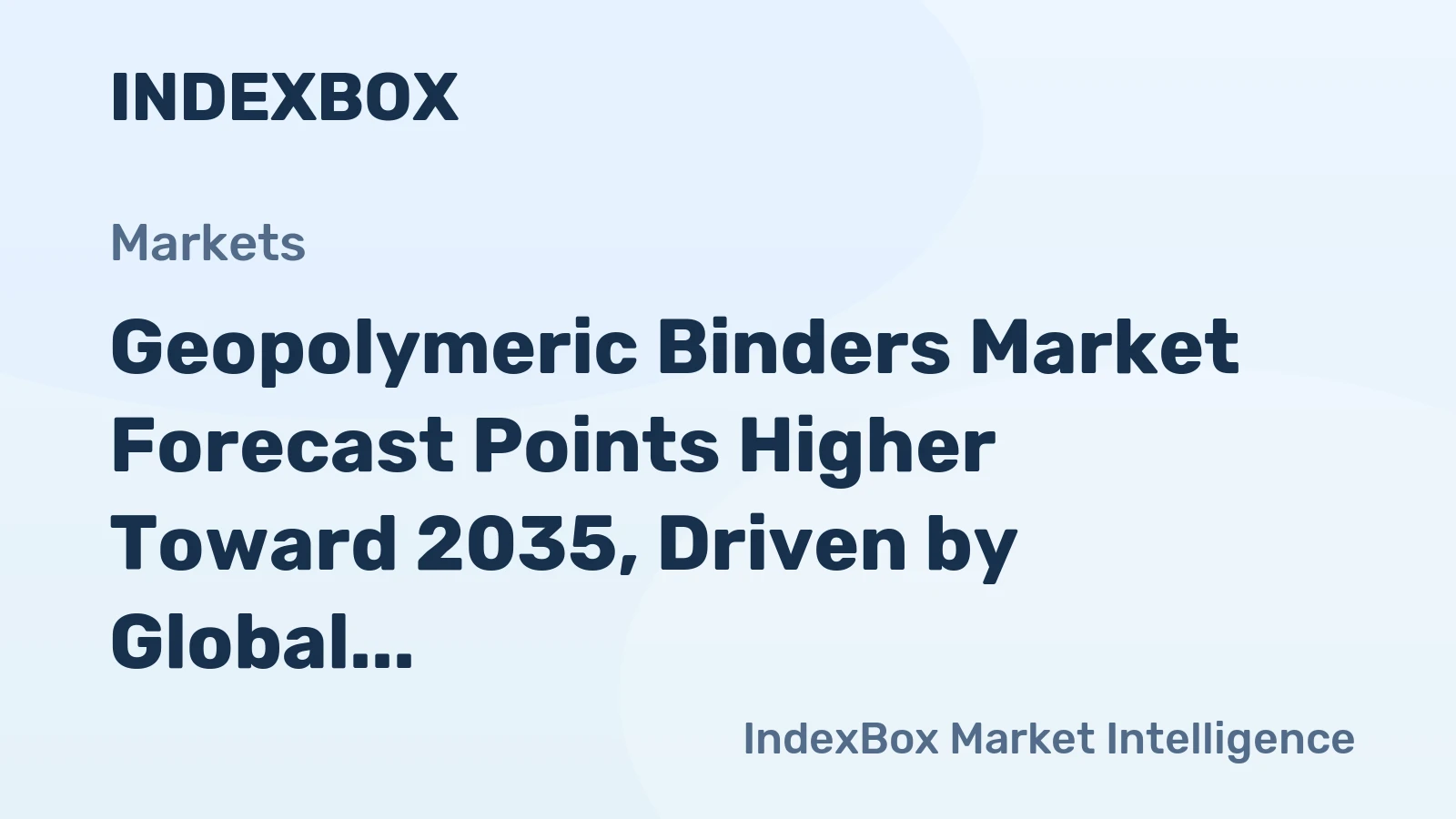 Geopolymeric Binders Market Forecast Points Higher Toward 2035, Driven by Global Decarbonization Mandates