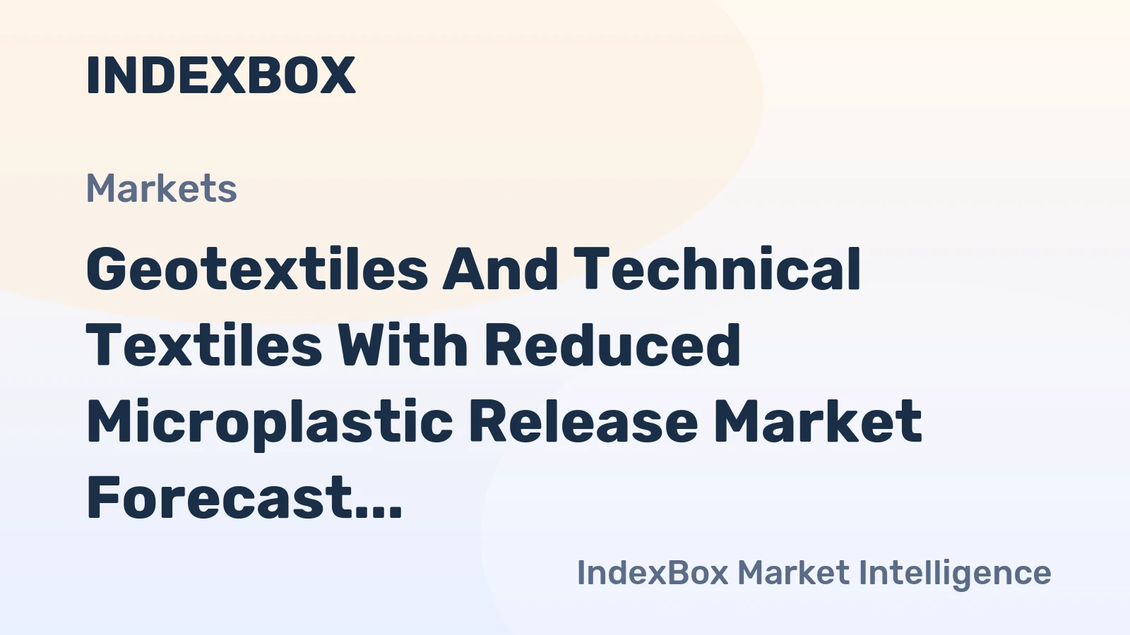 Geotextiles and Technical Textiles With Reduced Microplastic Release Market Forecast Points Higher Toward 2035