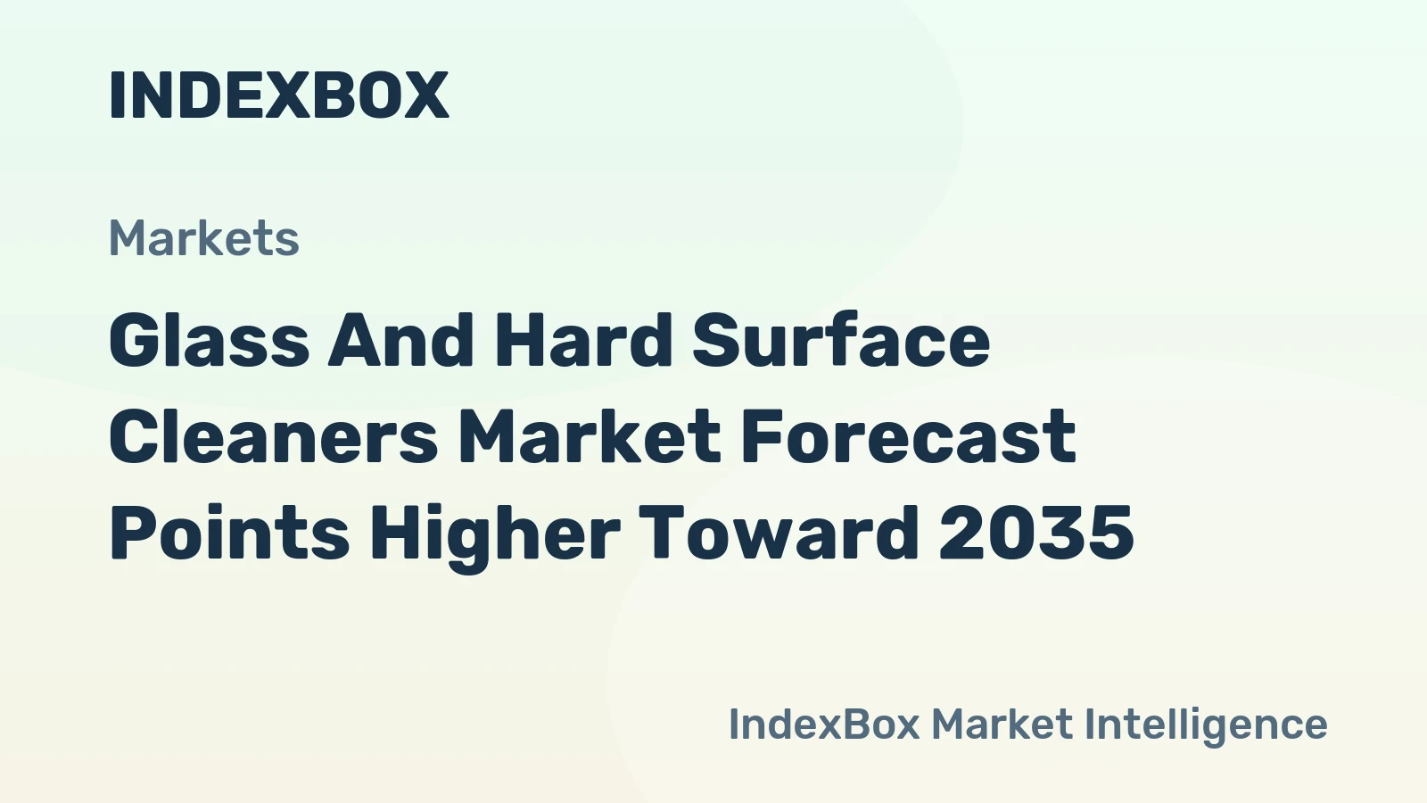 Glass and Hard Surface Cleaners Market Forecast Points Higher Toward 2035, Driven by Health and Sustainability Trends
