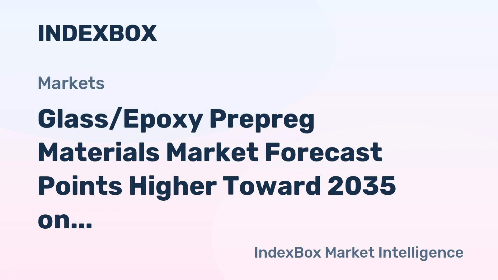 Glass/Epoxy Prepreg Materials Market Forecast Points Higher Toward 2035 on Aerospace and Wind Energy Demand