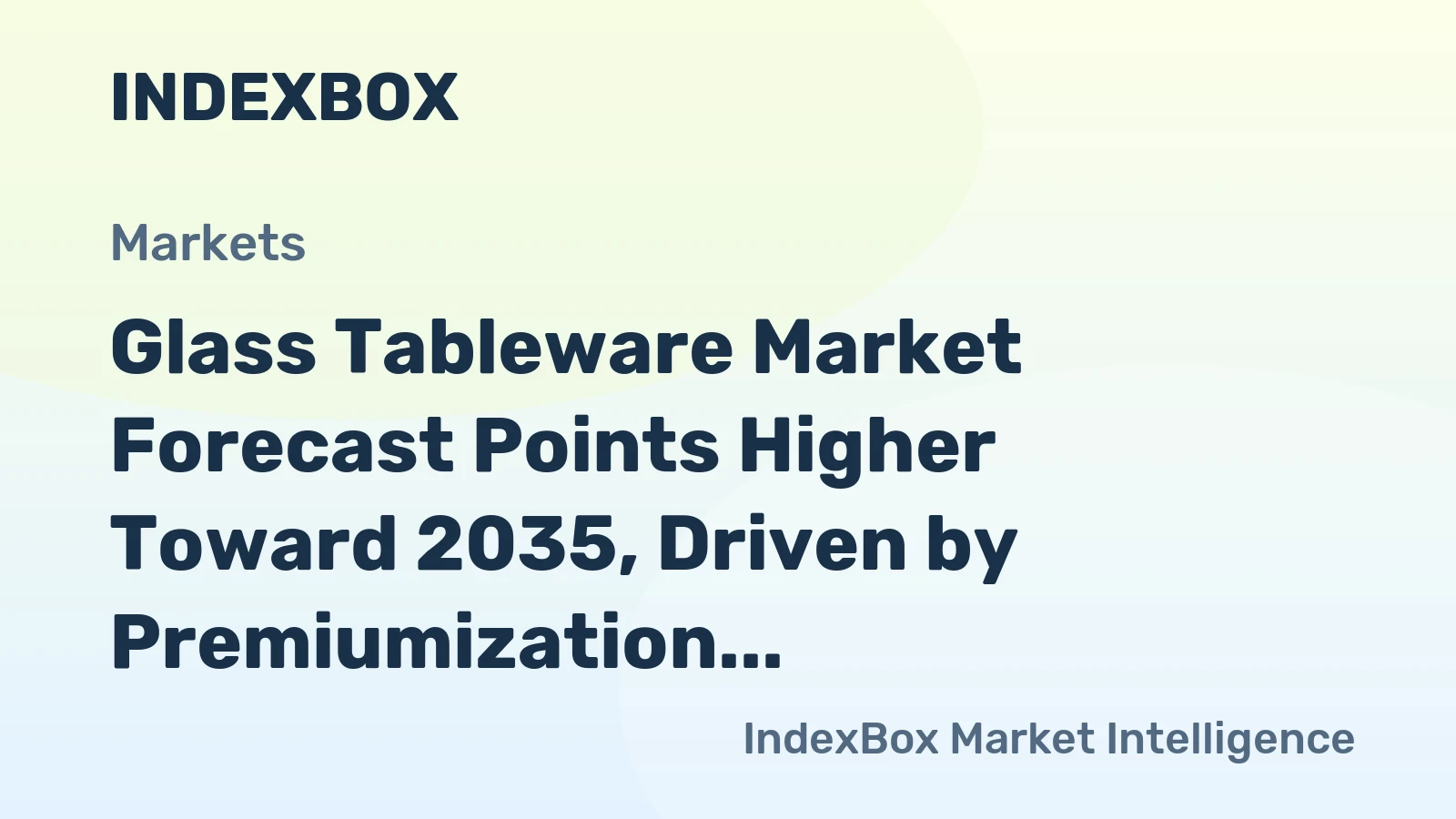 Glass Tableware Market Forecast Points Higher Toward 2035, Driven by Premiumization