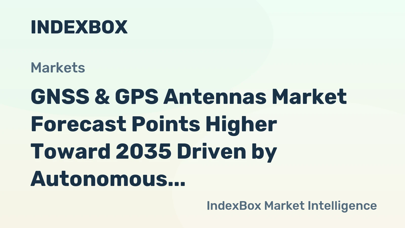 GNSS & GPS Antennas Market Forecast Points Higher Toward 2035 Driven by Autonomous Vehicle and Precision Agriculture Demand
