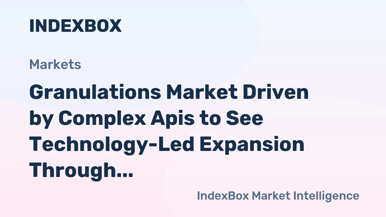 Granulations Market Driven by Complex Apis to See Technology-Led Expansion Through 2035