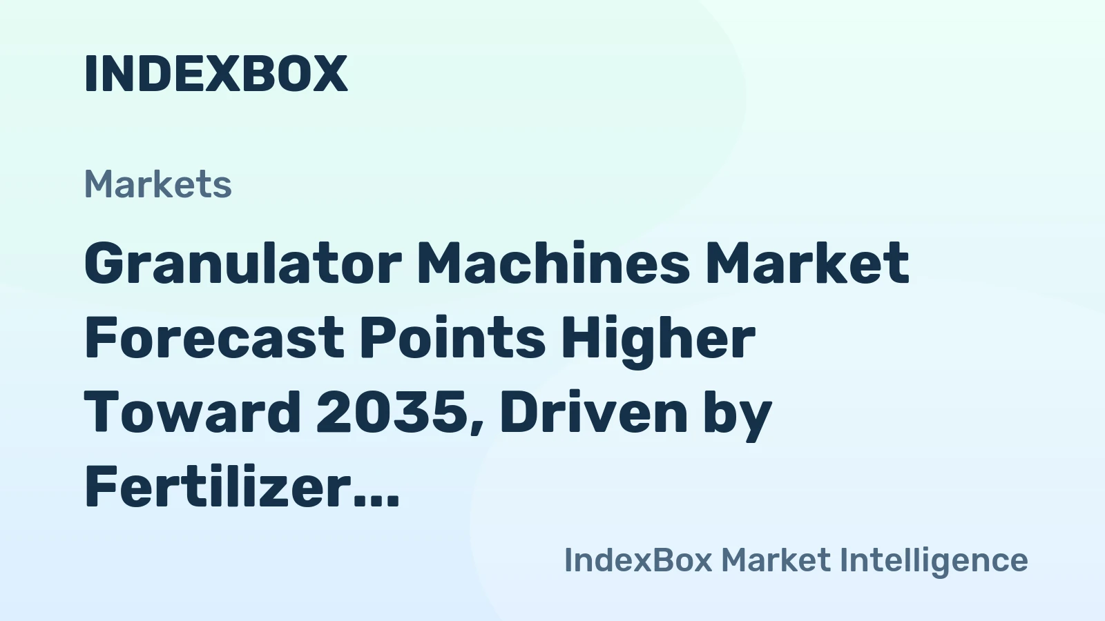 Granulator Machines Market Forecast Points Higher Toward 2035, Driven by Fertilizer and Pharma Demand