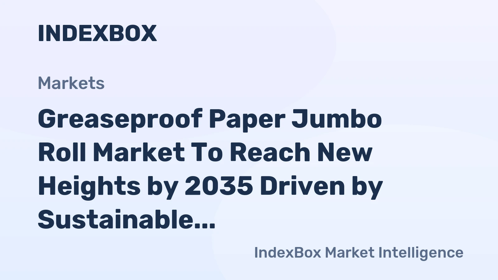 Greaseproof Paper Jumbo Roll Market to Reach New Heights by 2035 Driven by Sustainable Packaging Demand
