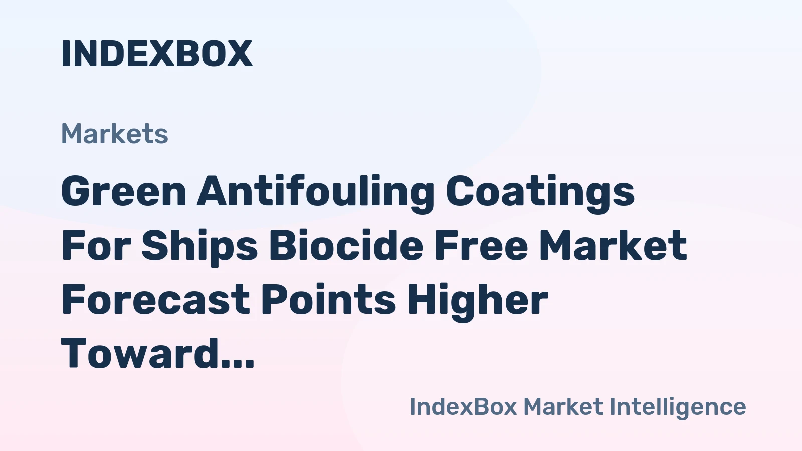 Green Antifouling Coatings for Ships Biocide Free Market Forecast Points Higher Toward 2035