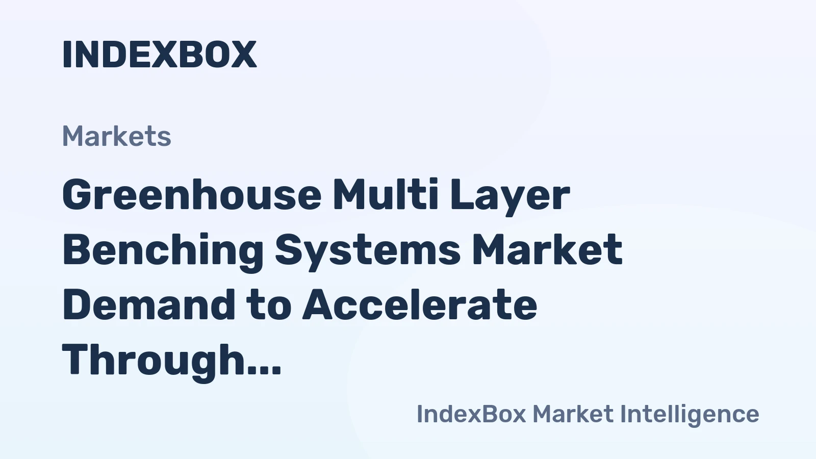 Greenhouse Multi Layer Benching Systems Market Demand to Accelerate Through 2035, Driven by Controlled Environment Agriculture