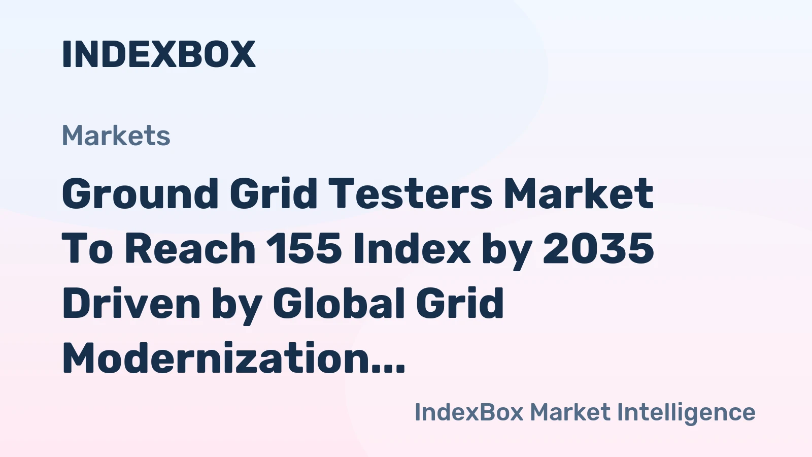 Ground Grid Testers Market to Reach 155 Index by 2035 Driven by Global Grid Modernization