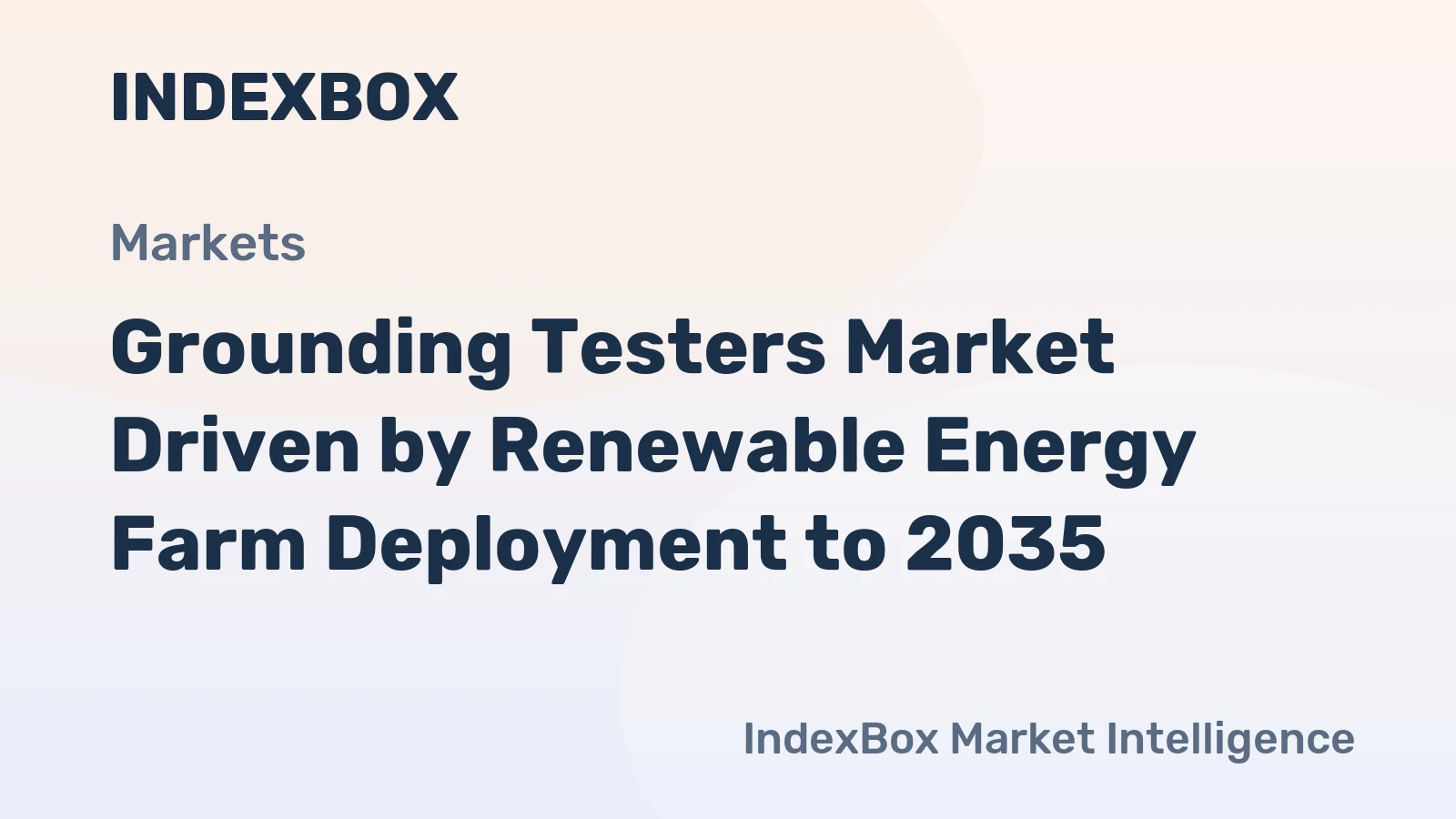 Grounding Testers Market Driven by Renewable Energy Farm Deployment to 2035
