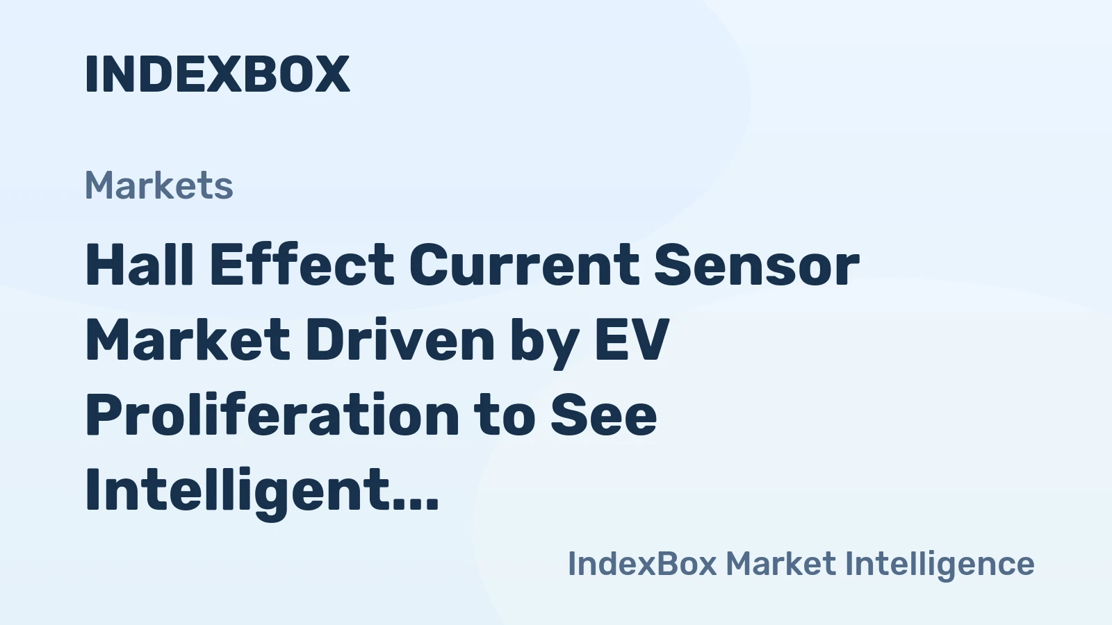 Hall Effect Current Sensor Market Driven by EV Proliferation to See Intelligent Integration Shift Through 2035