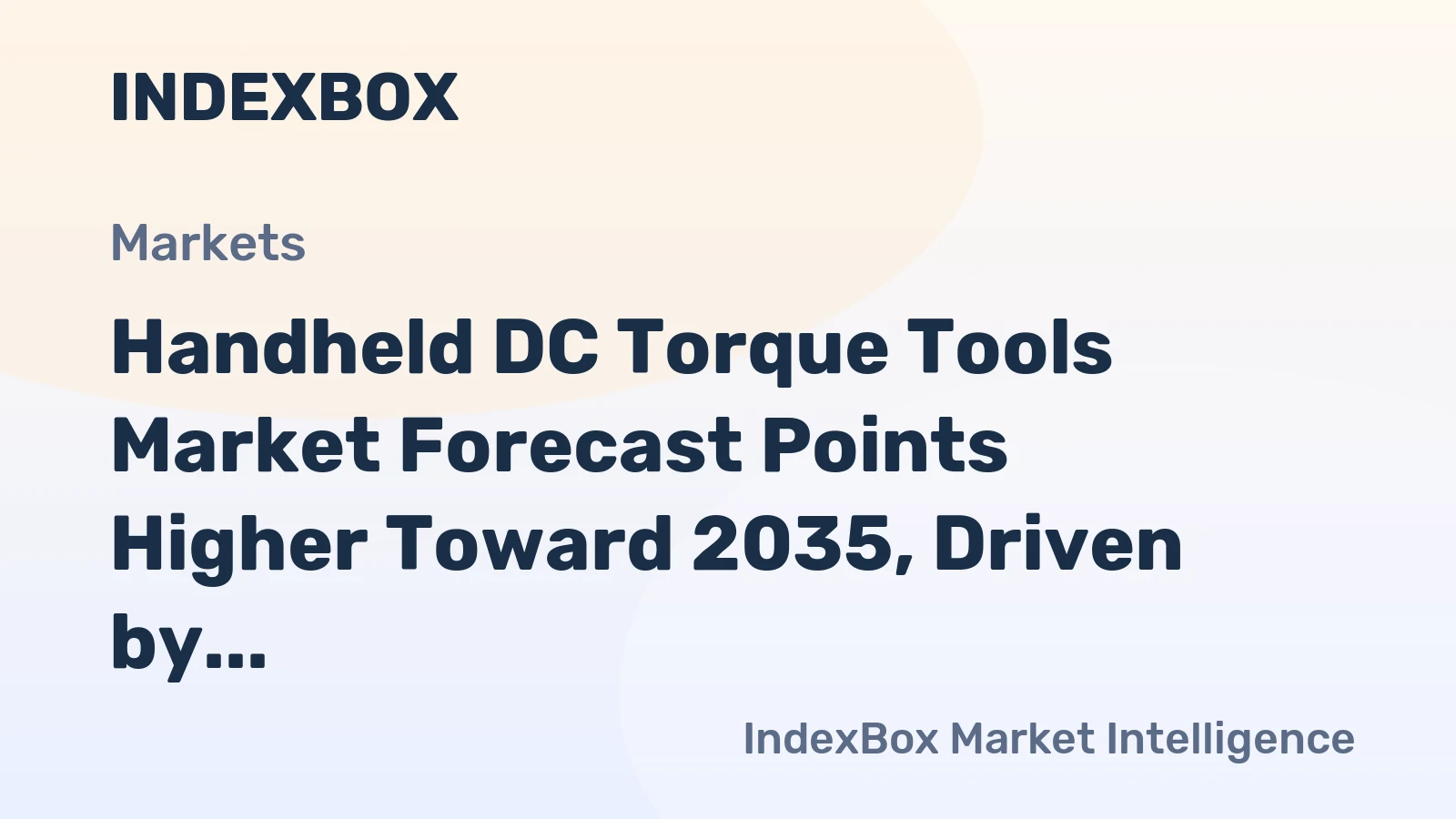 Handheld DC Torque Tools Market Forecast Points Higher Toward 2035, Driven by Industrial Automation