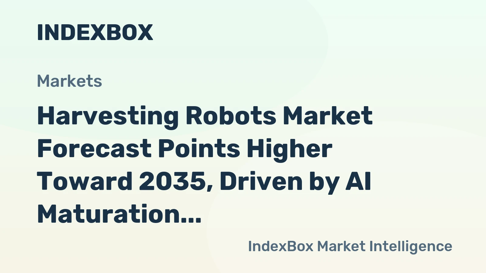 Harvesting Robots Market Forecast Points Higher Toward 2035, Driven by AI Maturation and Labor Scarcity