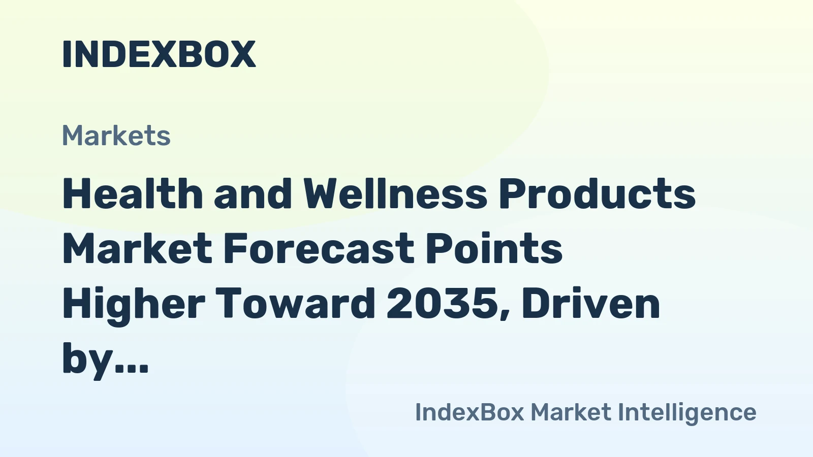 Health and Wellness Products Market Forecast Points Higher Toward 2035, Driven by Preventive Health Demand
