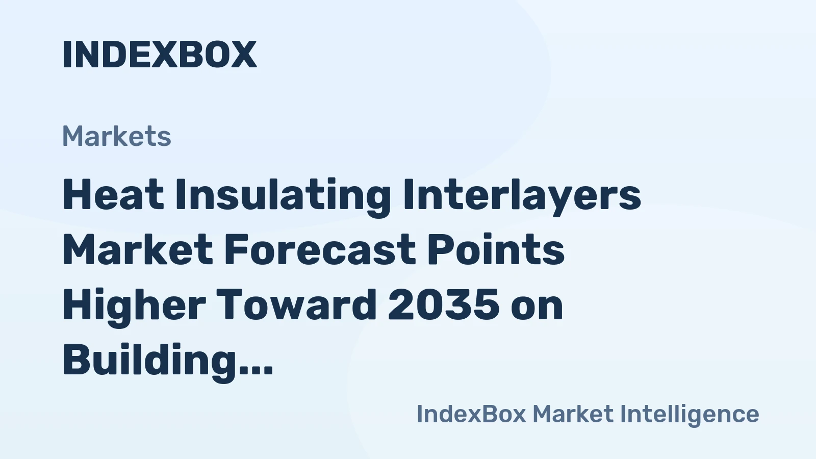 Heat Insulating Interlayers Market Forecast Points Higher Toward 2035 on Building Energy Code Tightening