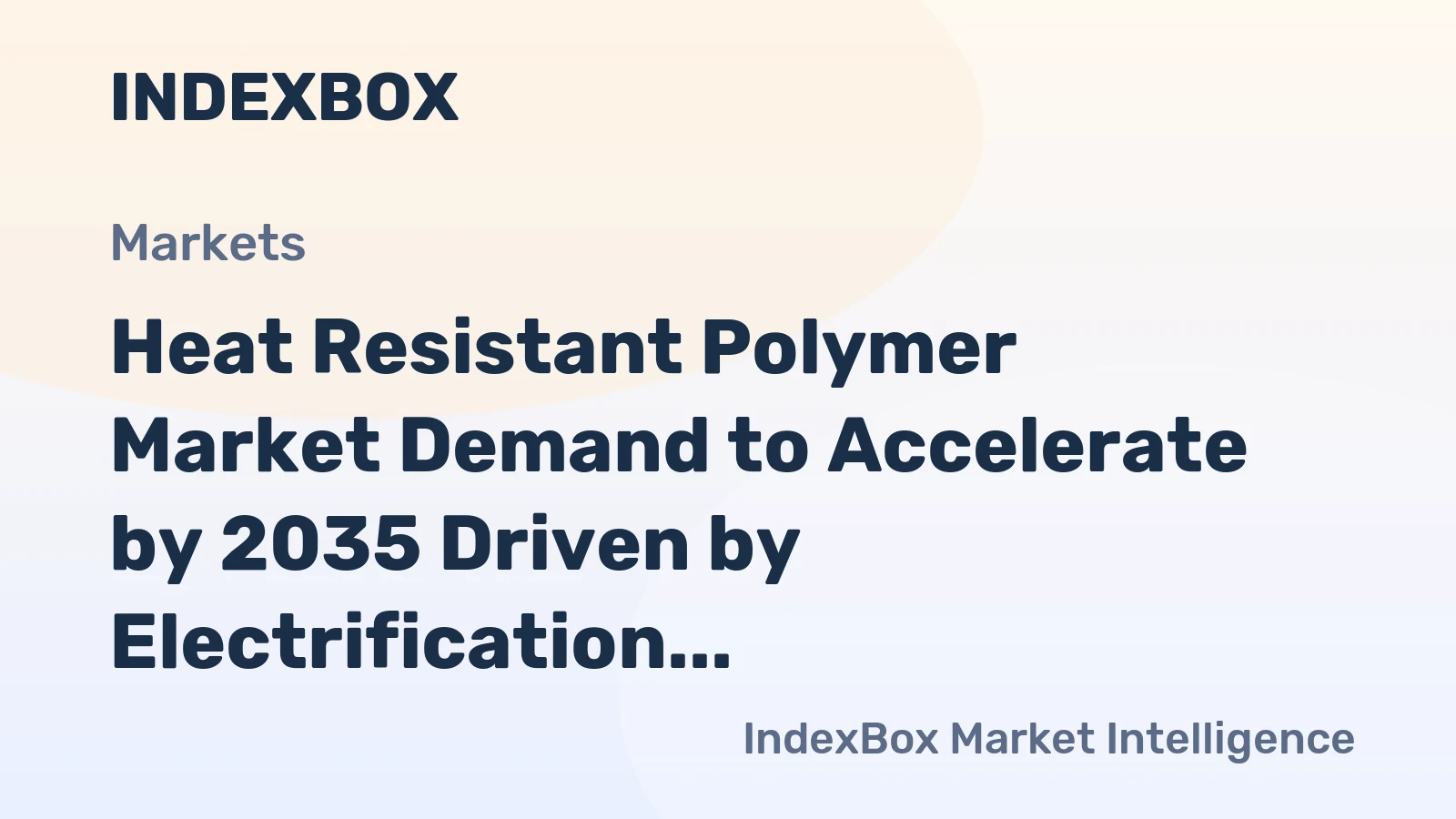 Heat Resistant Polymer Market Demand to Accelerate by 2035 Driven by Electrification and Aerospace Innovation