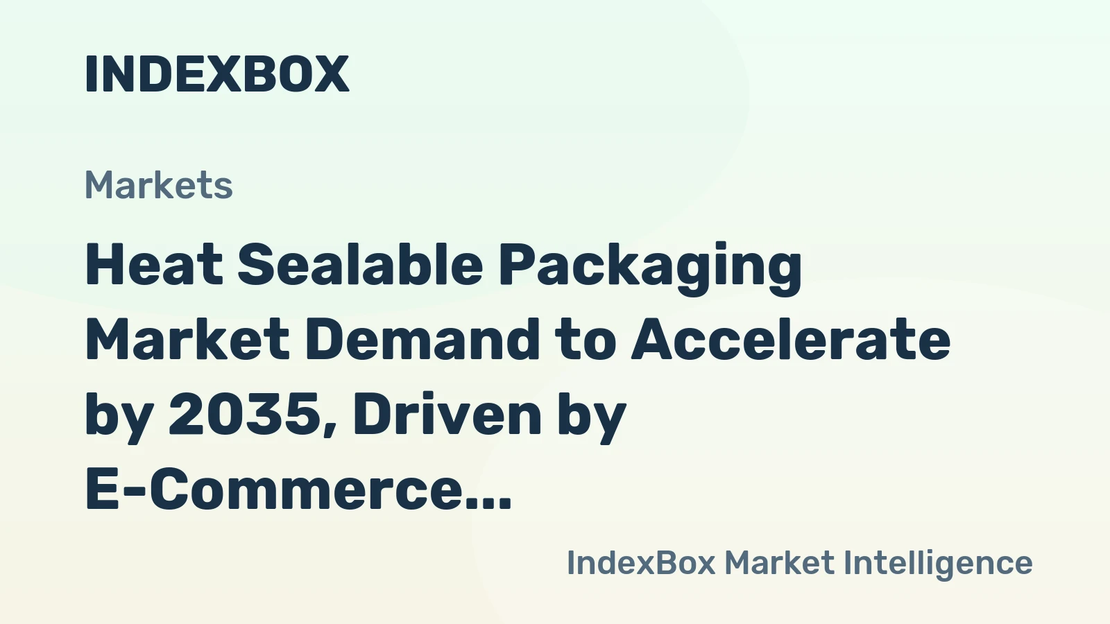 Heat Sealable Packaging Market Demand to Accelerate by 2035, Driven by E-Commerce and Fresh Food Demand