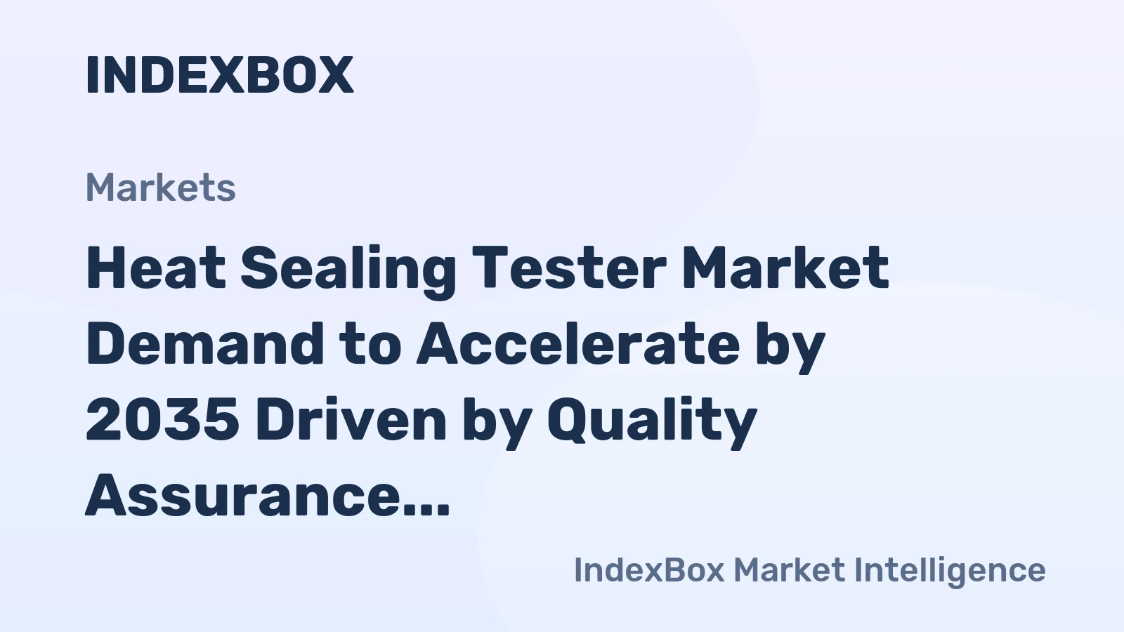 Heat Sealing Tester Market Demand to Accelerate by 2035 Driven by Quality Assurance in Electronics and Semiconductor Packaging