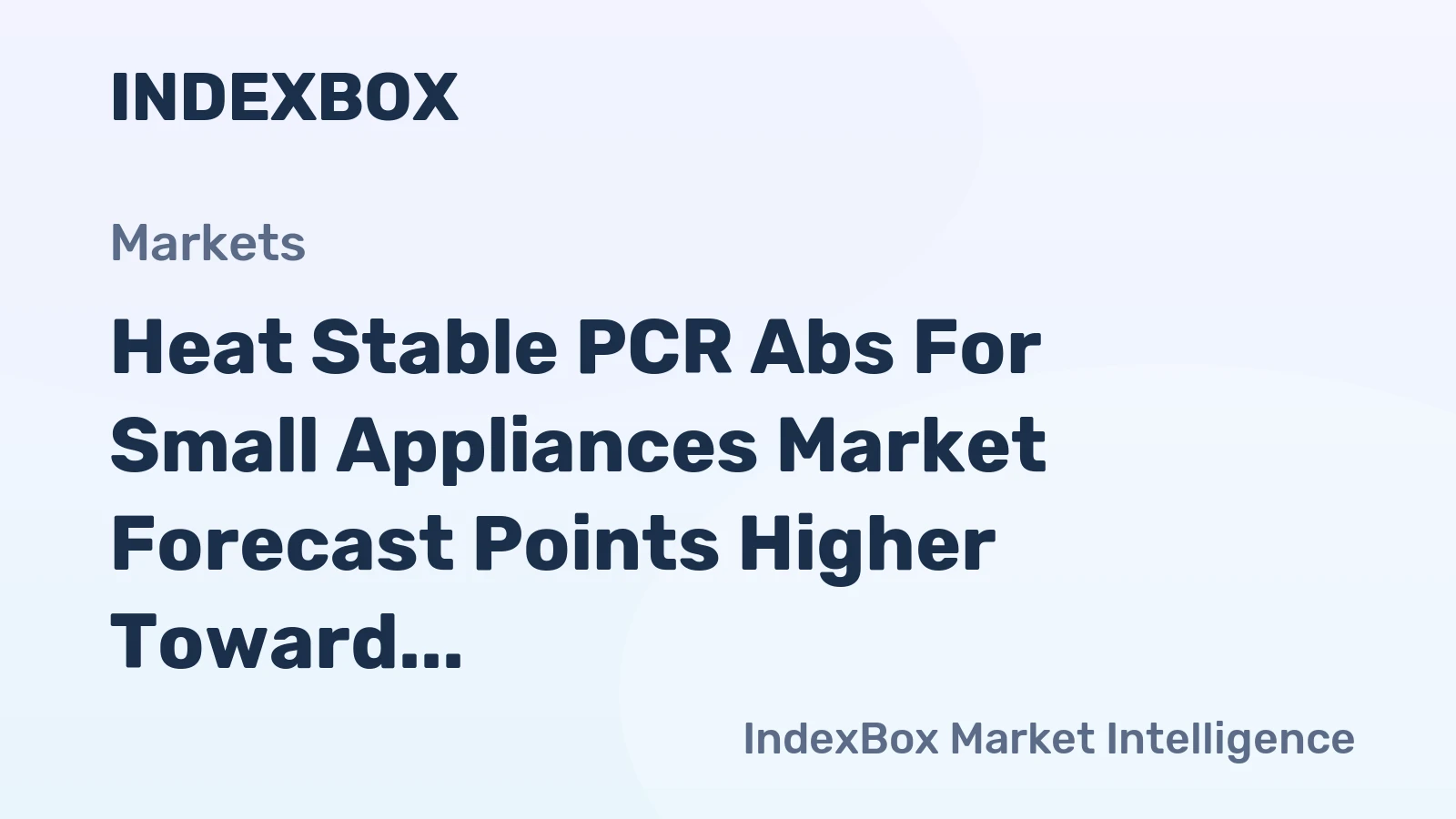 Heat Stable PCR Abs for Small Appliances Market Forecast Points Higher Toward 2035, Driven by Decentralized Diagnostic Expansion
