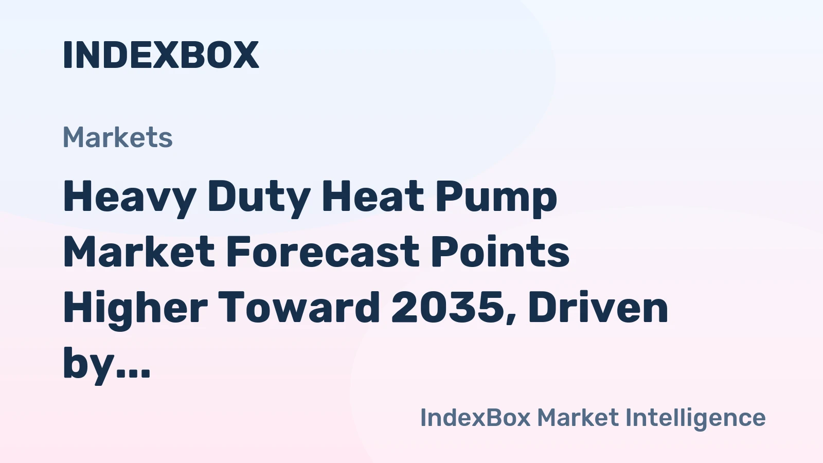 Heavy Duty Heat Pump Market Forecast Points Higher Toward 2035, Driven by Industrial Decarbonization Mandates