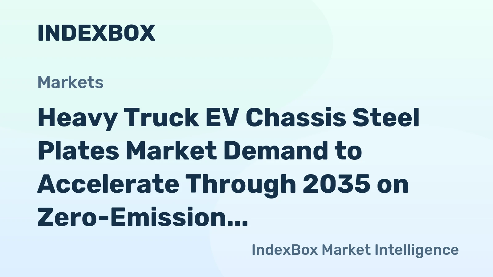 Heavy Truck EV Chassis Steel Plates Market Demand to Accelerate Through 2035 on Zero-Emission Mandates and Lightweighting Imperatives