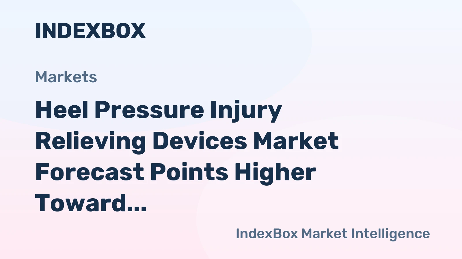 Heel Pressure Injury Relieving Devices Market Forecast Points Higher Toward 2035, Driven by Aging Demographics and Value-Based Care Mandates