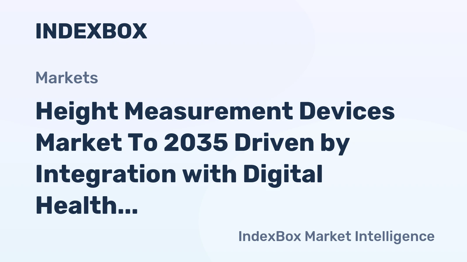 Height Measurement Devices Market to 2035 Driven by Integration with Digital Health Records