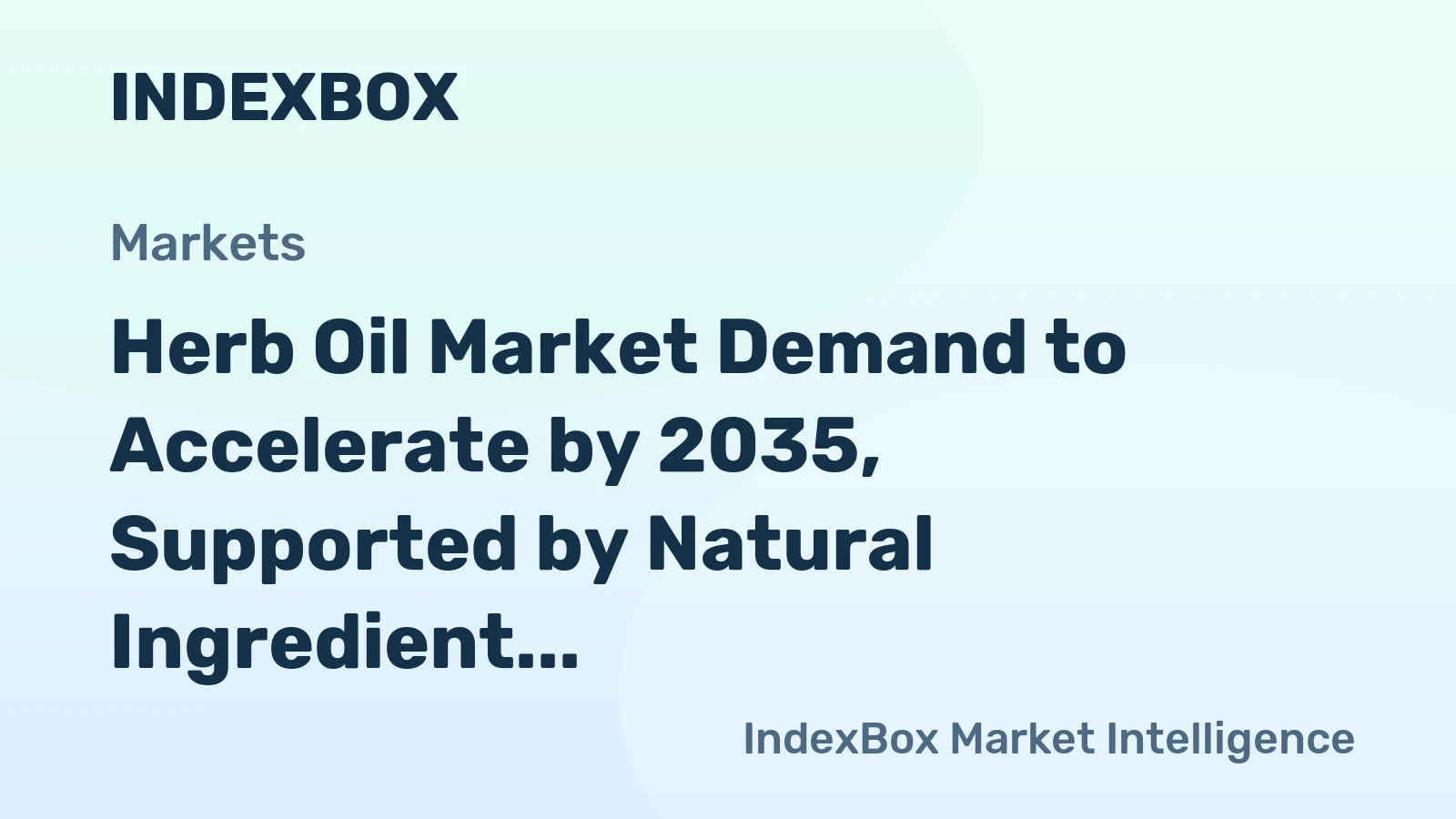 Herb Oil Market Demand to Accelerate by 2035, Supported by Natural Ingredient Trends