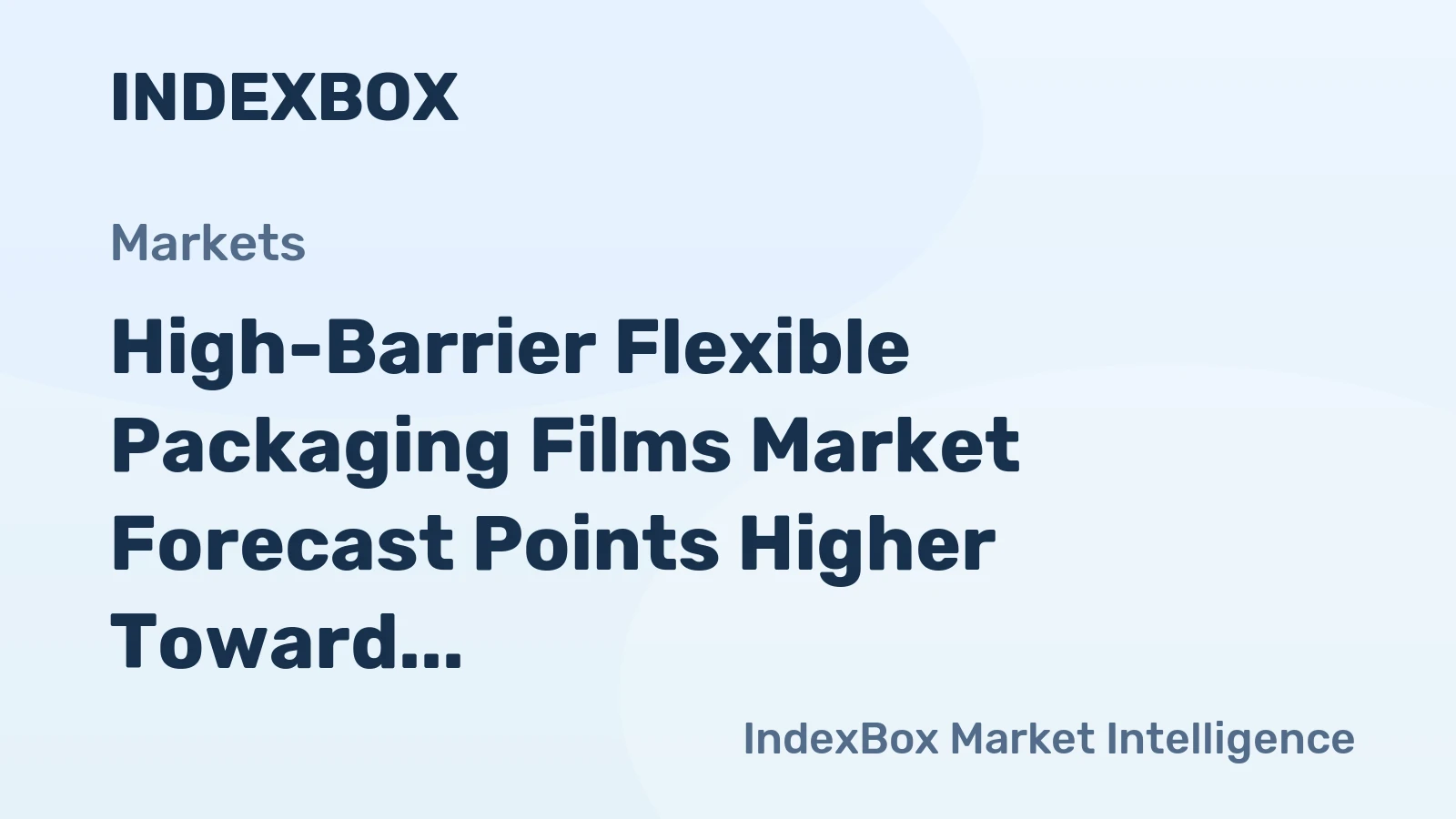 High-Barrier Flexible Packaging Films Market Forecast Points Higher Toward 2035 on Food Safety and Pharma Demand