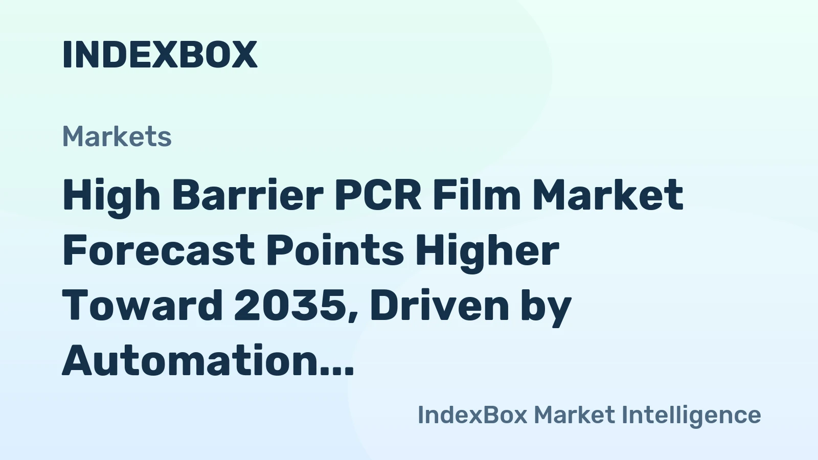 High Barrier PCR Film Market Forecast Points Higher Toward 2035, Driven by Automation in Genomic Workflows