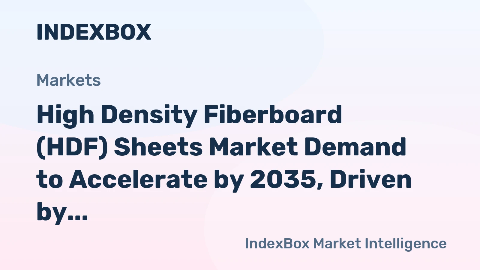 High Density Fiberboard (HDF) Sheets Market Demand to Accelerate by 2035, Driven by Interior Fit-Out and Joinery Demand