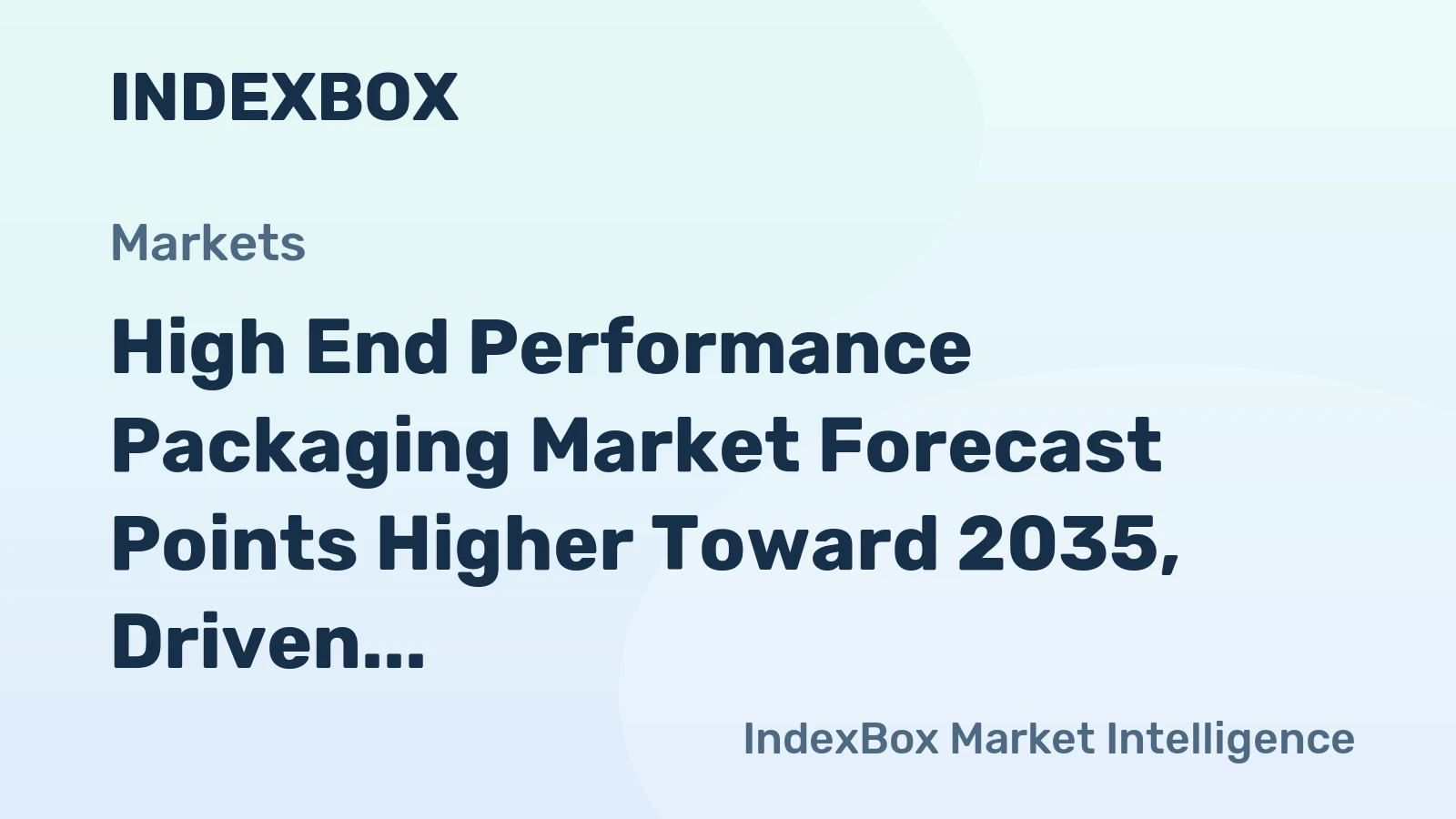 High End Performance Packaging Market Forecast Points Higher Toward 2035, Driven by Premiumization