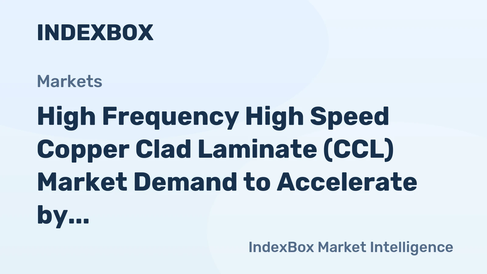 High Frequency High Speed Copper Clad Laminate (CCL) Market Demand to Accelerate by 2035 on 5G and AI Infrastructure Expansion