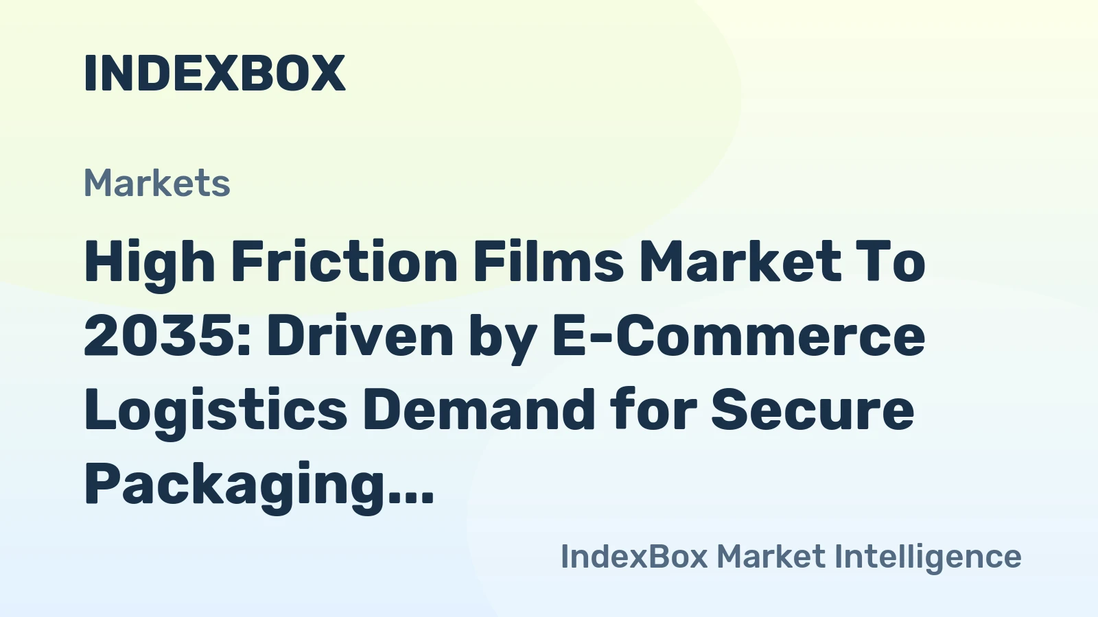 High Friction Films Market to 2035: Driven by E-Commerce Logistics Demand for Secure Packaging